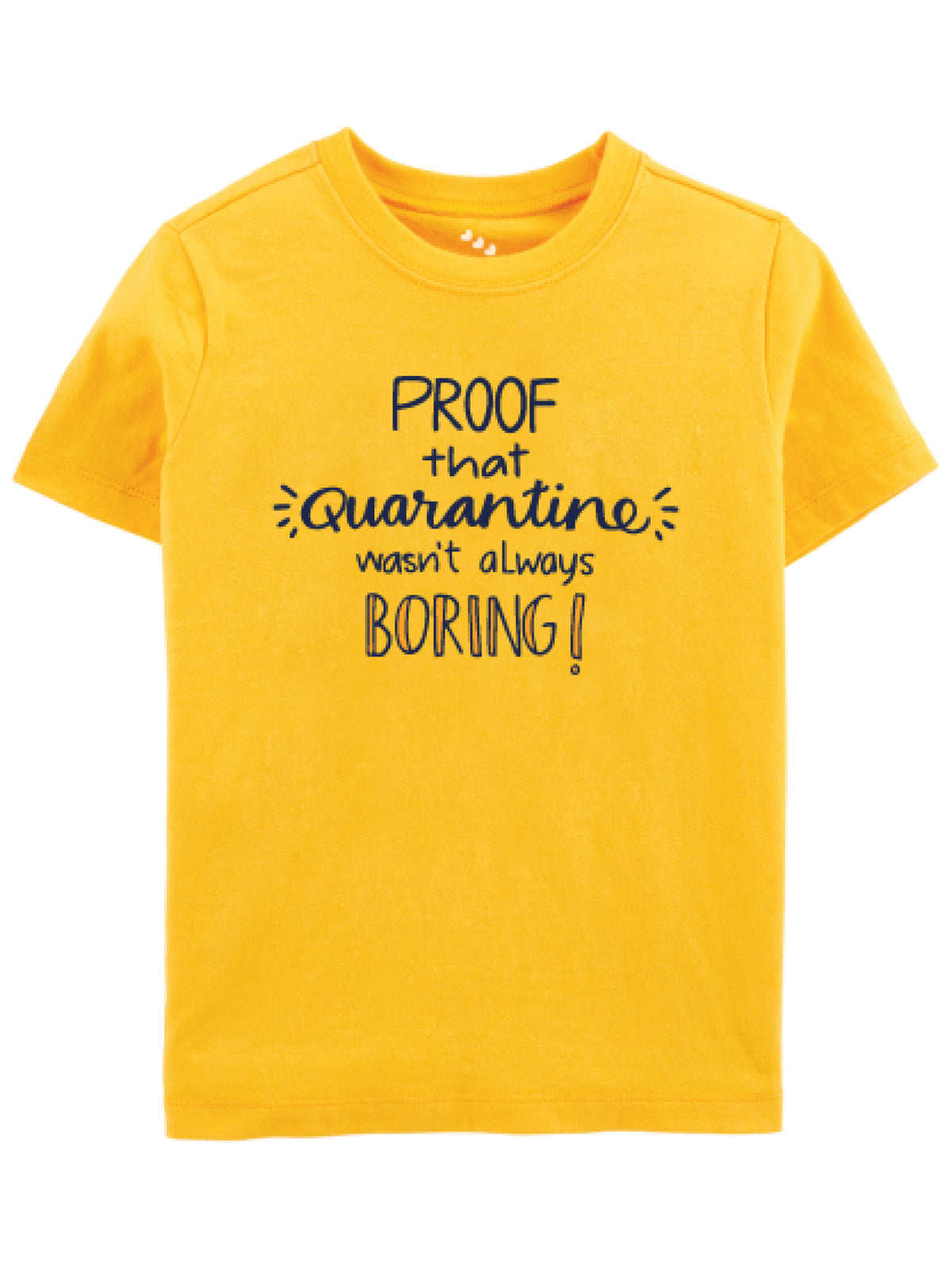Proof that Quarantine wasn't always Boring - Tee | Buy online ...